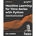 Machine Learning for Time-Series with Python: Forecast, predict, and detect anomalies with state ...