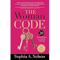 The Woman Code: 20 Powerful Keys to Unlock Your Life: Nelson, Sophia A ...