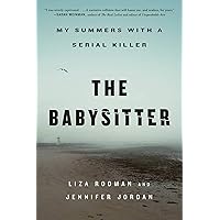 The Babysitter: My Summers with a Serial Killer: Rodman, Liza, Jordan ...