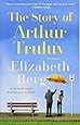 The Story of Arthur Truluv: A Novel: Amazon.ca: Berg, Elizabeth: Books
