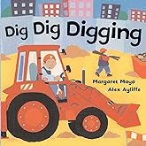 Dig Dig Digging: Mayo, Margaret, Ayliffe, Alex: 9780805068405: Amazon.com: Books