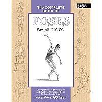 The Complete Book of Poses for Artists: A comprehensive photographic ...