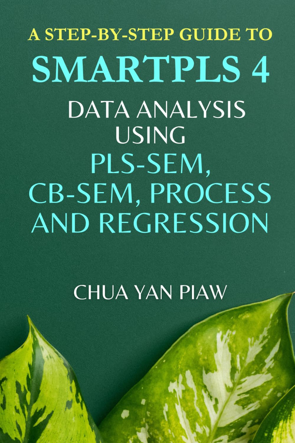 Mua A step-by-step guide to SMARTPLS 4: Data analysis using PLS-SEM, CB ...