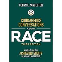 Amazon.com: Courageous Conversations About Race: A Field Guide for ...