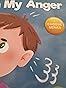 I Choose to Calm My Anger: A Colorful, Picture Book About Anger ...