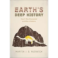 Earth's Deep History: How It Was Discovered and Why It Matters: Rudwick ...