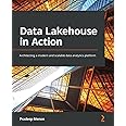 Amazon.com: Data Lakehouse in Action: Architecting a modern and scalable data analytics platform ...