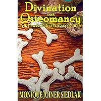 Divination with Osteomancy: A Beginner's Guide to Throwing the Bones ...