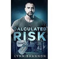 Calculated Risk (Triumph Over Adversity): Shannon, Lynn: 9781953244093: Amazon.com: Books