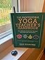 The Professional Yoga Teacher’s Handbook: The Ultimate Guide for ...
