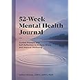 52-Week Mental Health Journal: Guided Prompts and Self-Reflection to ...