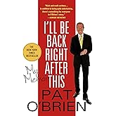 I'll Be Back Right After This: My Memoir: O'Brien, Pat: 9780312564377 ...