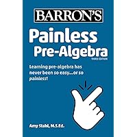 Painless Pre-Algebra (Barron's Painless): Stahl M.S. Ed., Amy ...