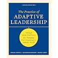 The Practice of Adaptive Leadership: Tools and Tactics for Changing ...