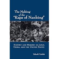 Amazon.com: The Making of the "Rape of Nanking": History and Memory in ...