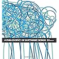 A Philosophy of Software Design: Ousterhout, John: 9781732102200 ...