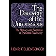 The Discovery of the Unconscious: The History and Evolution of Dynamic ...