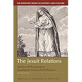 The Jesuit Relations: Natives and Missionaries in Seventeenth-Century ...