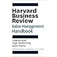 The Harvard Business Review Sales Management Handbook: How to Lead High-Performing Sales Teams ...