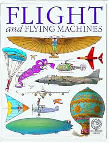 Flight and Flying Machines (See & Explore Library): DK Publishing ...