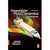 Computational Fluid Dynamics: A Practical Approach: Tu Ph.D. in Fluid ...
