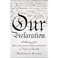 Our Declaration: A Reading of the Declaration of Independence in ...