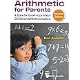 Arithmetic For Parents: A Book For Grown-Ups About Children's ...