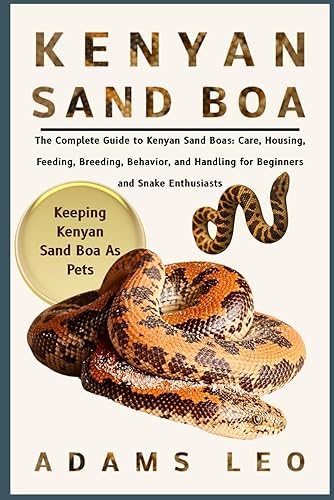 Kenyan Sand Boa: The Complete Guide To Kenyan Sand Boas: Care, Housing ...