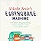 Nikola Tesla's Earthquake Machine: With Tesla's Original Patents Plus ...