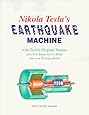 Nikola Tesla's Earthquake Machine: With Tesla's Original Patents Plus ...