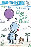 Amazon.com: See Pip Flap: Ready-to-Read Pre-Level 1 (The Adventures of Otto) (9781534416352 ...