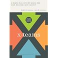 X-Teams, Revised and Updated: How to Build Teams That Lead, Innovate ...