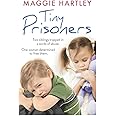 Tiny Prisoners: Two siblings trapped in a world of abuse. One woman determined to free them ...