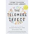 The Telomere Effect: A Revolutionary Approach to Living Younger ...