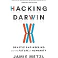Hacking Darwin: Genetic Engineering and the Future of Humanity: Metzl, Jamie: 9781728214139 ...
