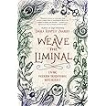 Weave the Liminal: Living Modern Traditional Witchcraft (Weave the ...