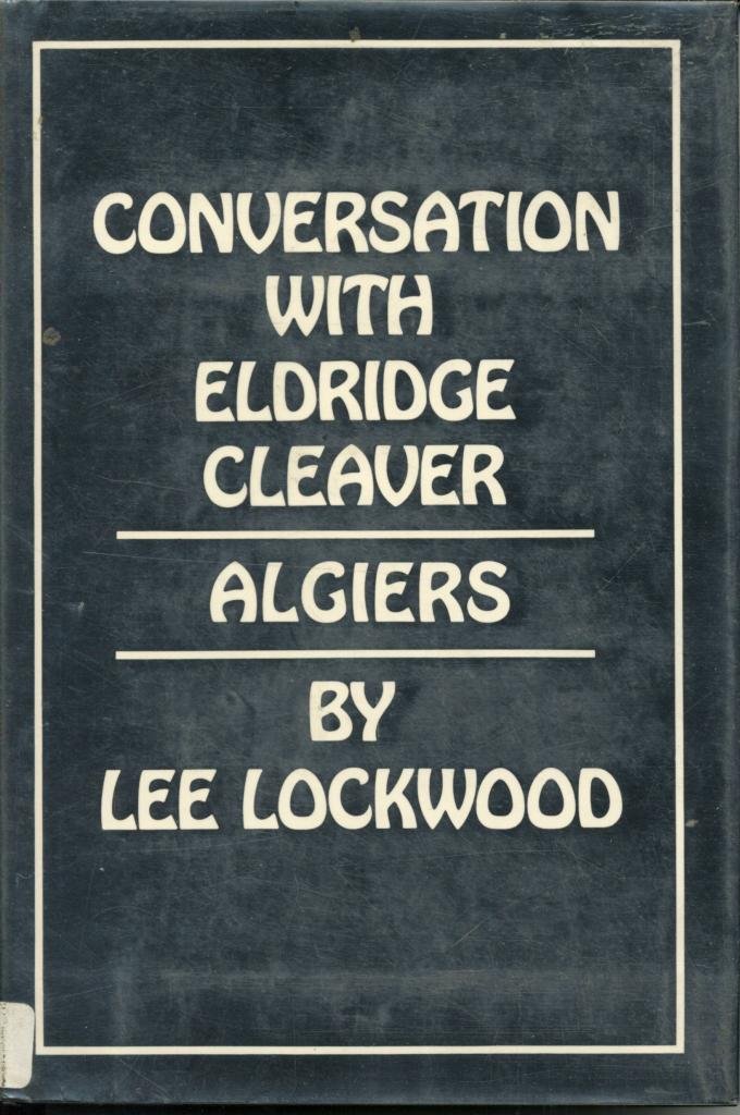 Eldridge Cleaver - BIRSS: Eldridge Cleaver and Soul on Ice - LibGuides ...
