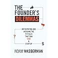 Amazon.com: The Founder's Dilemmas: Anticipating and Avoiding the ...
