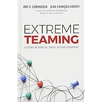 Amazon.com: Extreme Teaming: Lessons in Complex, Cross-Sector ...
