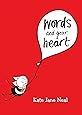 Amazon.com: Words and Your Heart (9781250241238): Neal, Kate Jane: Books