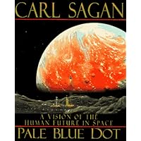 Pale Blue Dot: A Vision of the Human Future in Space: Sagan, Carl ...