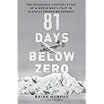 Amazon.com: 81 Days Below Zero: The Incredible Survival Story of a ...
