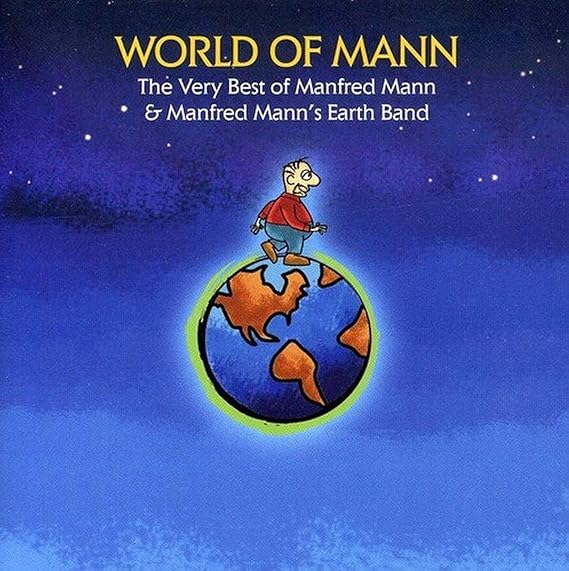 World Of Mann: The Very Best Of Manfred Mann & Manfred Mann's Earth ...