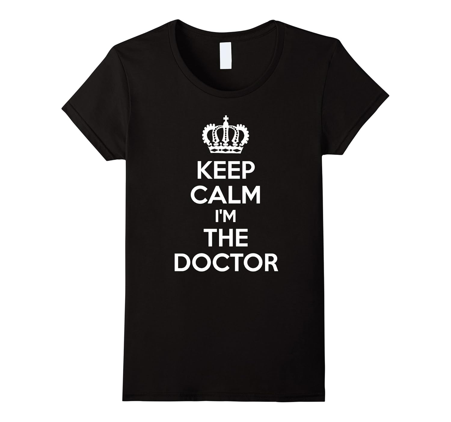 Keep Calm I’m The Doctor t-shirt-4LVS – 4loveshirt