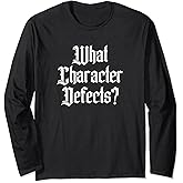 Amazon.com: Funny What Character Defects AA NA Sober Addiction Recovery ...