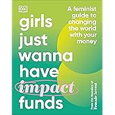 Girls Just Wanna Have Funds: A Feminist's Guide to Investing ...