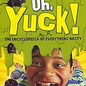 Oh, Yuck! The Encyclopedia of Everything Nasty: Joy Masoff, Terry ...