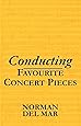 Conducting Favourite Concert Pieces: Norman Del Mar, Jonathan Del Mar ...