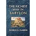 The Richest Man in Babylon - The Original 1926 Classic (Reader's Library Classics): Clason ...