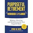 Amazon.com: Purposeful Retirement Workbook & Planner: Wisdom, Planning ...